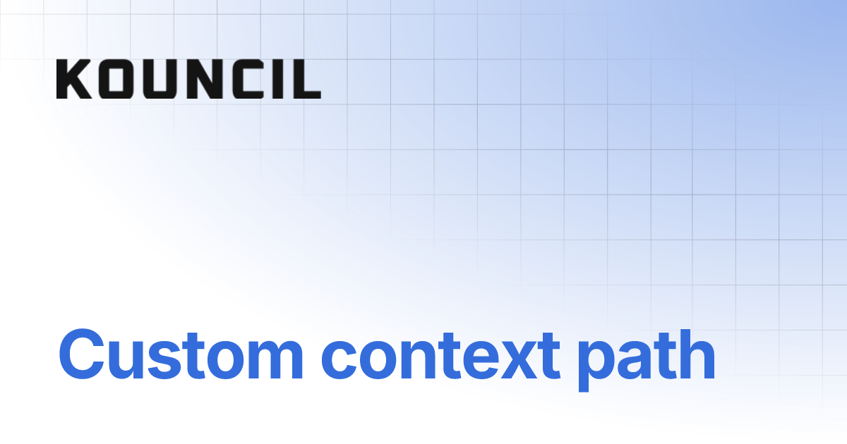 Custom context path | Kouncil Custom context path | Kouncil