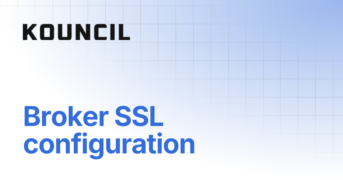 Broker SSL configuration | Kouncil